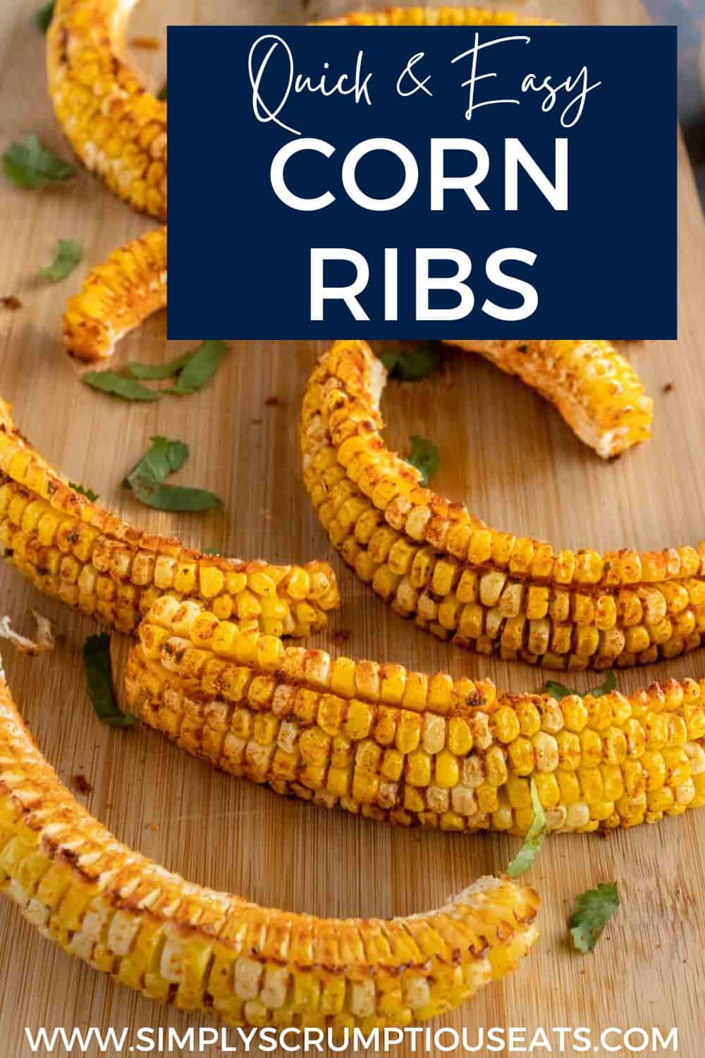 Easy Corn Ribs (corn riblets) - Simply Scrumptious Eats