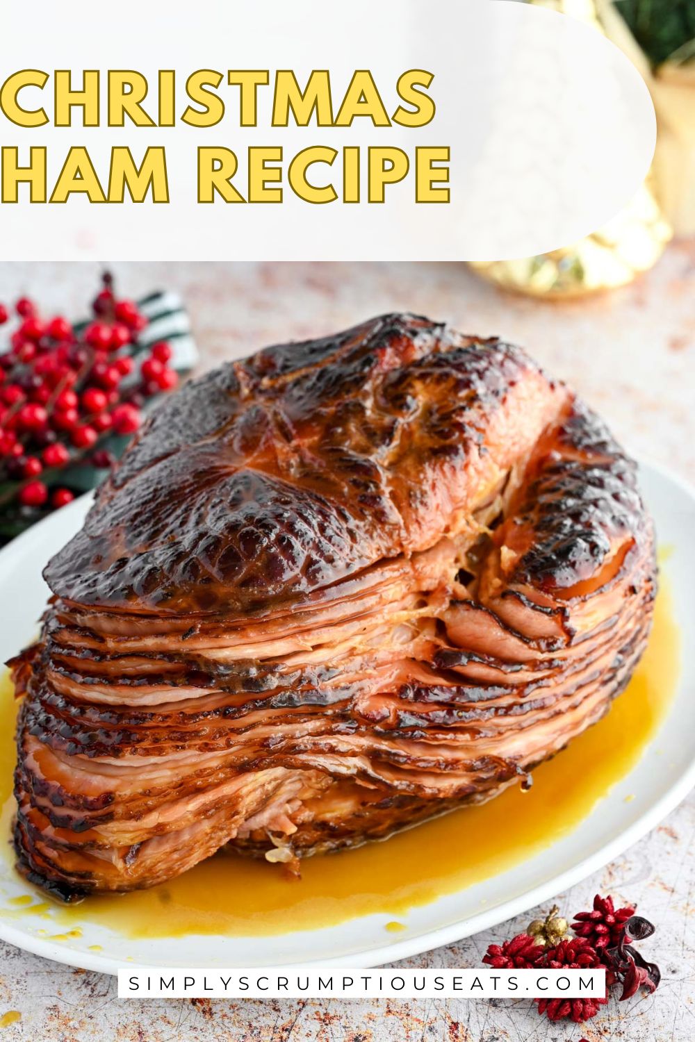Easy Christmas Ham Recipe - Simply Scrumptious Eats